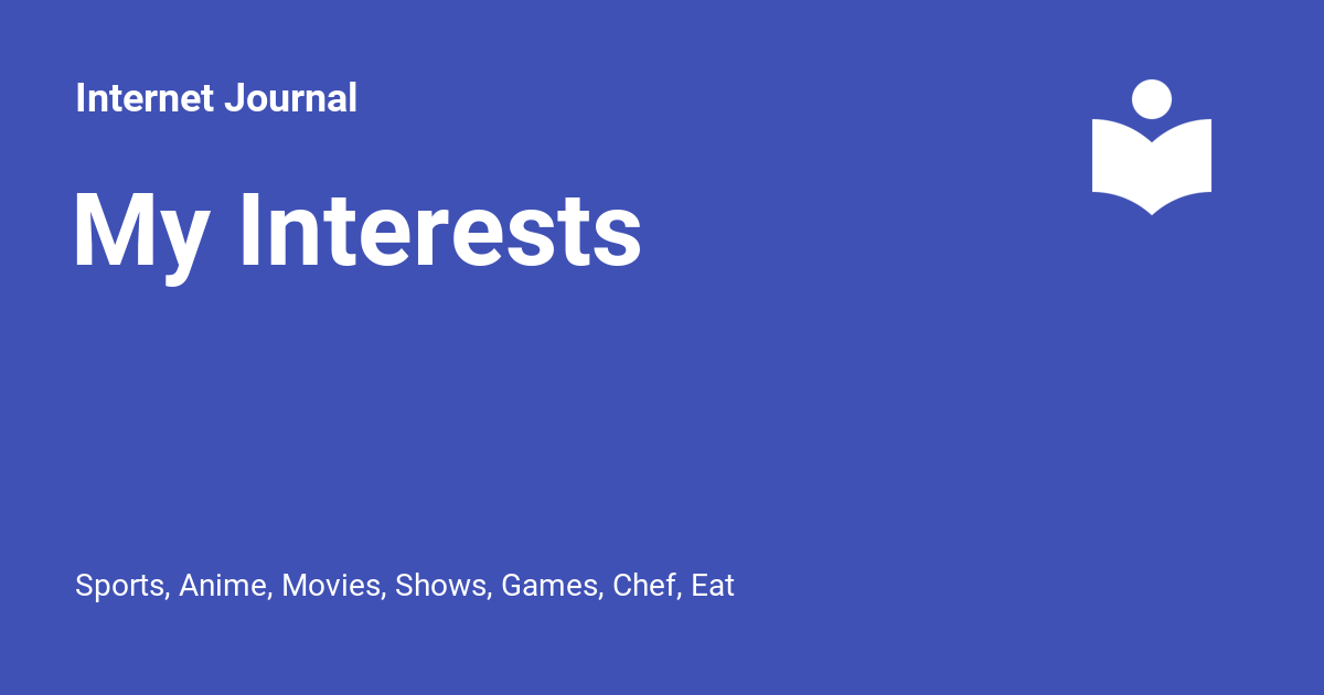 My Interests - Internet Journal